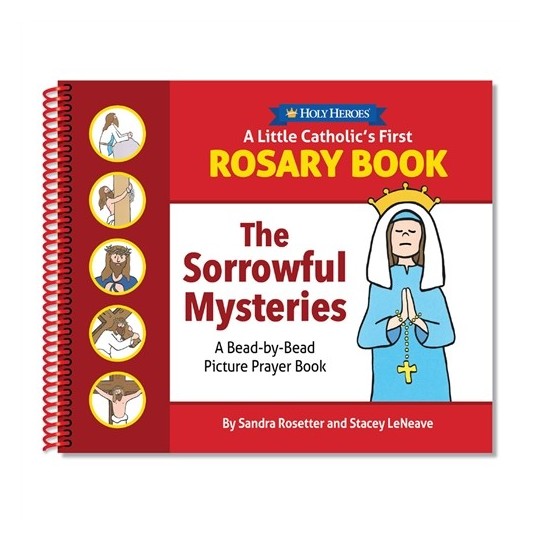 A Little Catholics First Rosary Book: Sorrowful Mysteries