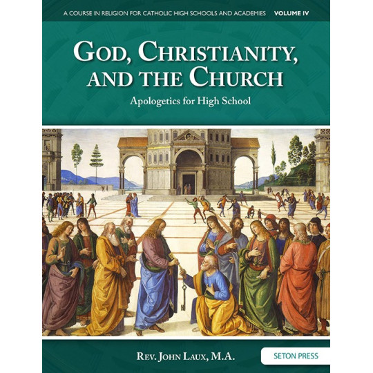 God, Christianity, and the Church: Apologetics for High School