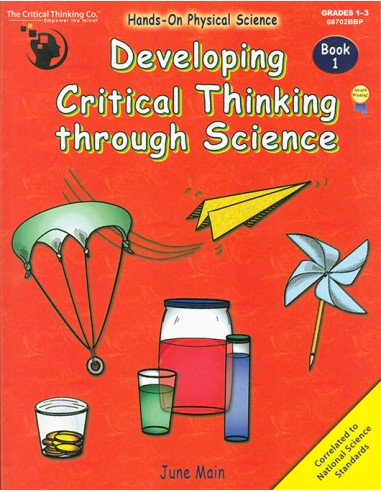 Developing Critical Thinking Through Science Book 1 (Grades 1-3)