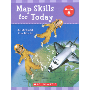 Map Skills for Today: Grade 6 All Around the World
