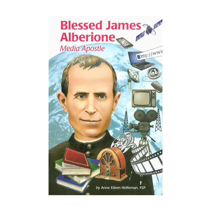 Blessed James Alberione: Media Apostle