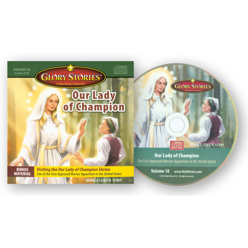 Glory Stories: Our Lady of Champion