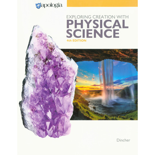 Exploring Creation with Physical Science Text Book (4th Ed.)