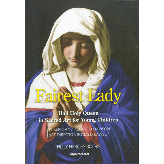 Fairest Lady: Hail Holy Queen in Sacred Art for Young Children