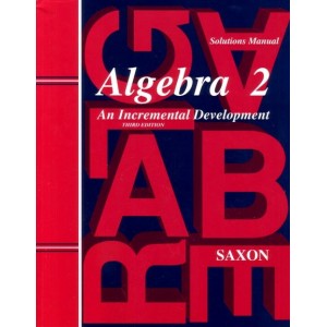 Saxon Algebra 2 (3rd Ed) Solutions Manual