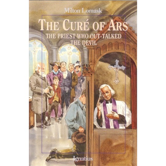 The Cure'of Ars: The Priest Who Out-Talked the Devil