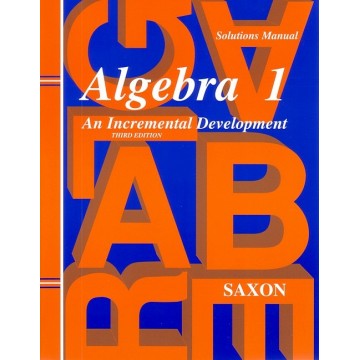Saxon Algebra 1 (3rd edition) Solutions Manual